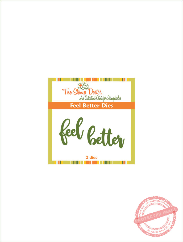 Feel Better | Dies – The Stamp Doctor